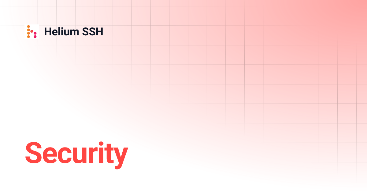 Security | Helium SSH